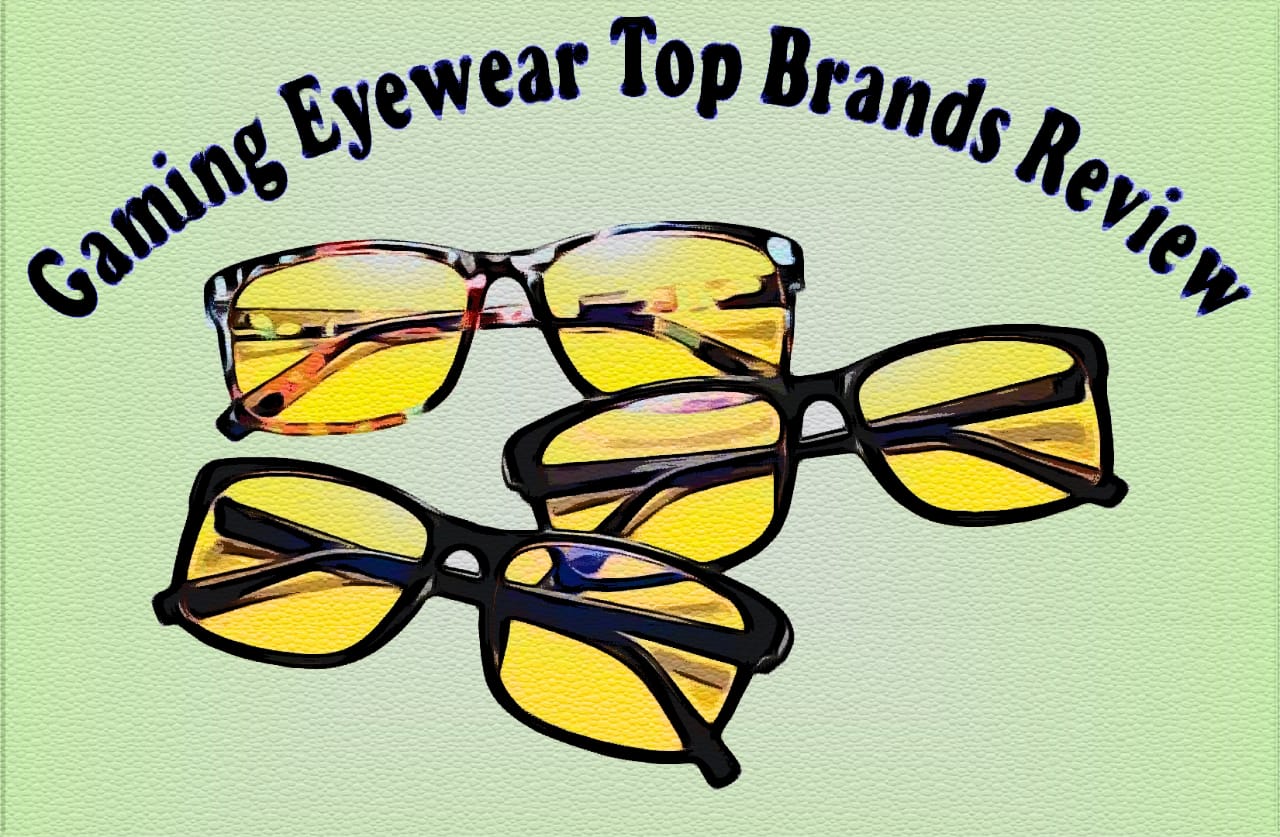 5 Best Gaming Eyewear Top Brands in 2023!